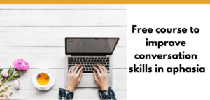 Free course to improve conversation skills in aphasia - EatSpeakThink.com