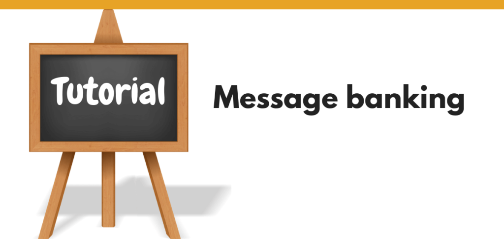 Message banking tutorial - EatSpeakThink.com