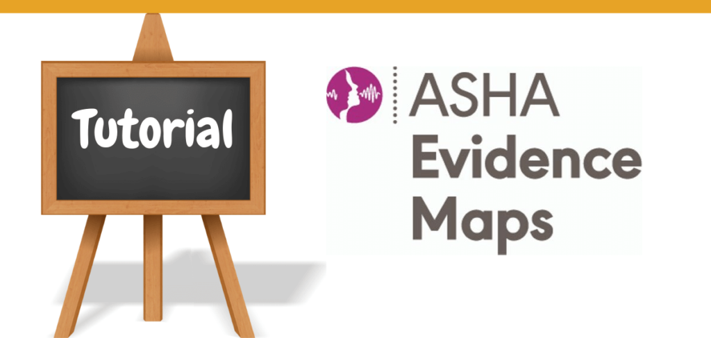 How ASHA's Evidence Maps save you time - EatSpeakThink.com