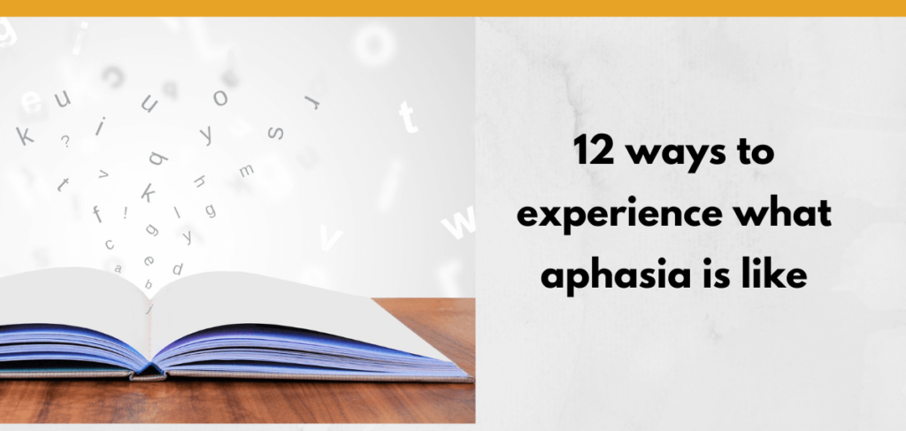 12 ways to experience what aphasia is like - EatSpeakThink.com