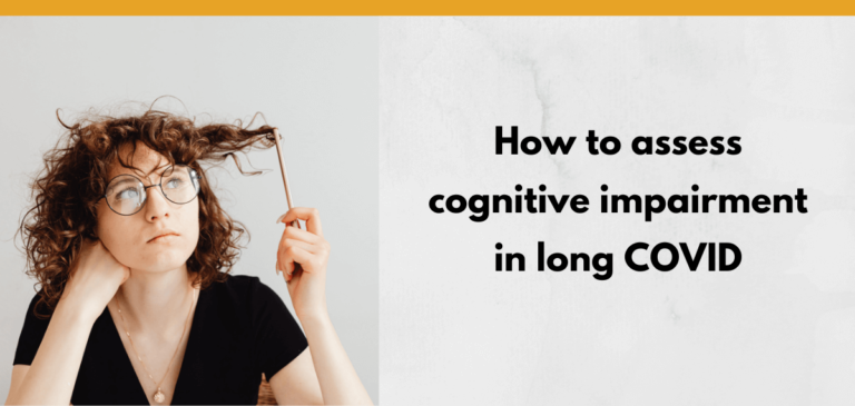 How to assess cognitive impairment in long COVID - EatSpeakThink.com