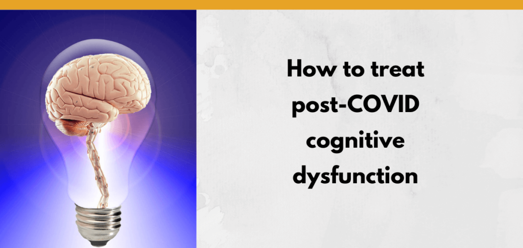 How to treat post-COVID cognitive dysfunction - EatSpeakThink.com