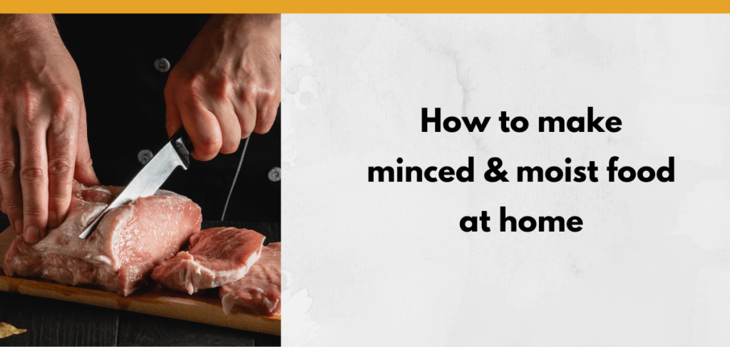 How to make minced & moist food at home - EatSpeakThink.com