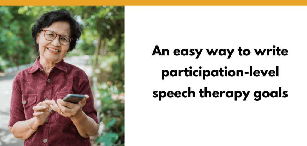 An easy way to write participation-level speech therapy goals ...
