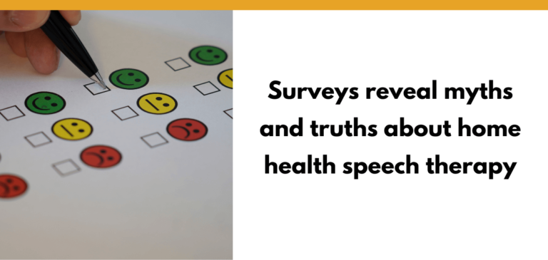 Surveys reveal myths and truths about home health speech therapy ...