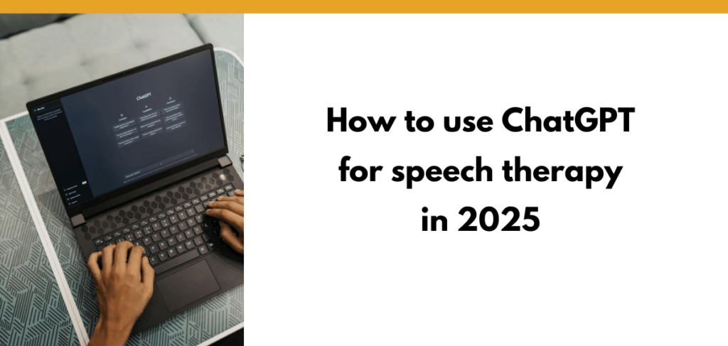 How to use ChatGPT for speech therapy in 2025 - EatSpeakThink.com